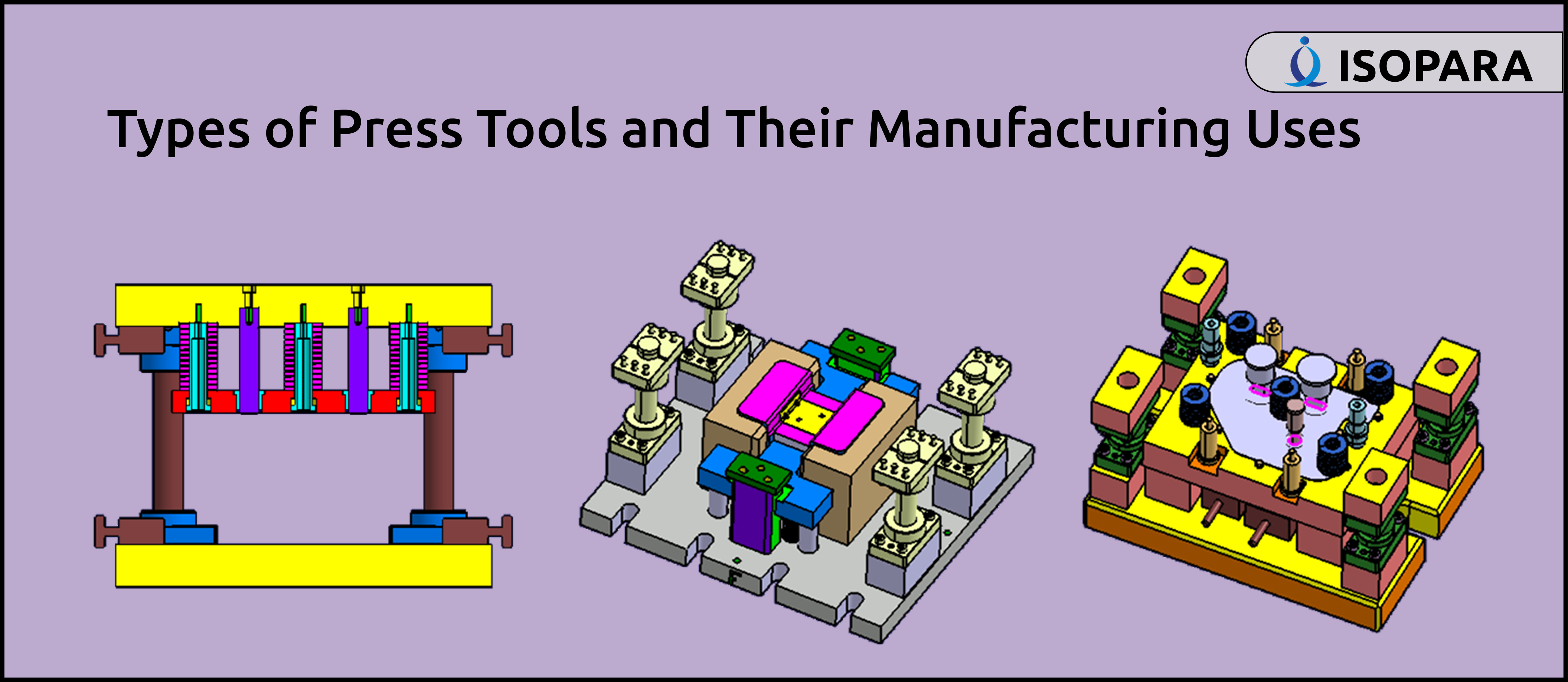 Types of Press Tools and Their Manufacturing Uses